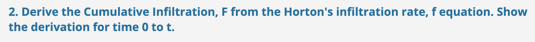 Solved 2. Derive the Cumulative Infiltration, F from the | Chegg.com