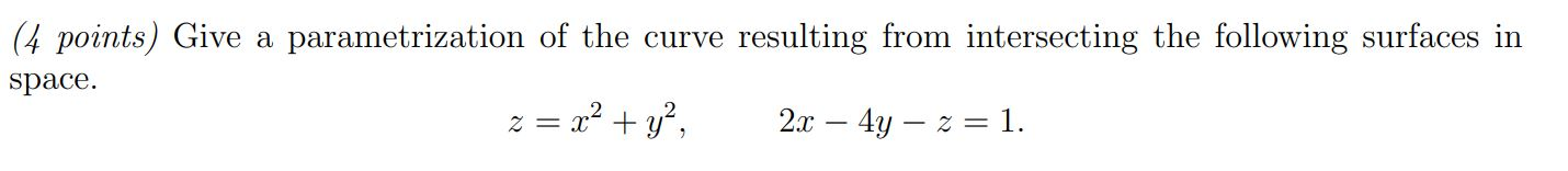 Solved (4 points) Give a parametrization of the curve | Chegg.com