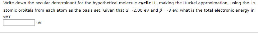 Solved Write down the secular determinant for the | Chegg.com