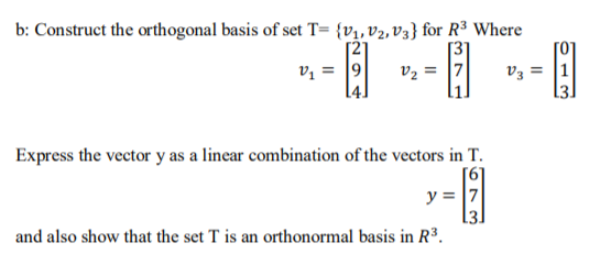 Solved b: Construct the orthogonal basis of set T= {V1, V2, | Chegg.com