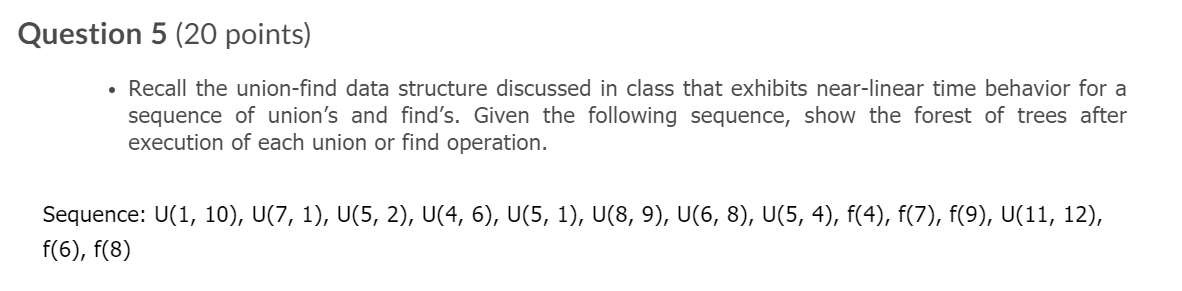 Solved Question 5 (20 points) • Recall the union-find data | Chegg.com