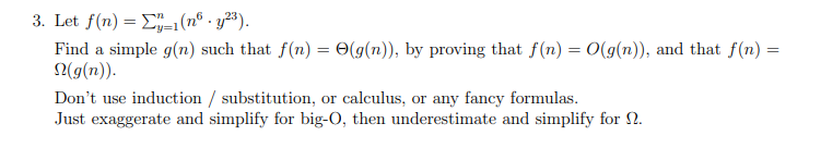 Solved Let f(n)=∑y=1n(n6⋅y23). Find a simple g(n) such that | Chegg.com