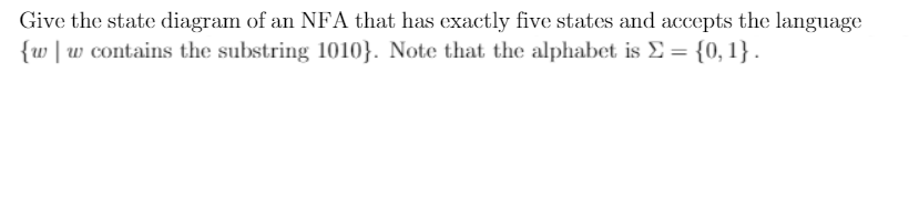 Solved Give the state diagram of an NFA that has exactly | Chegg.com