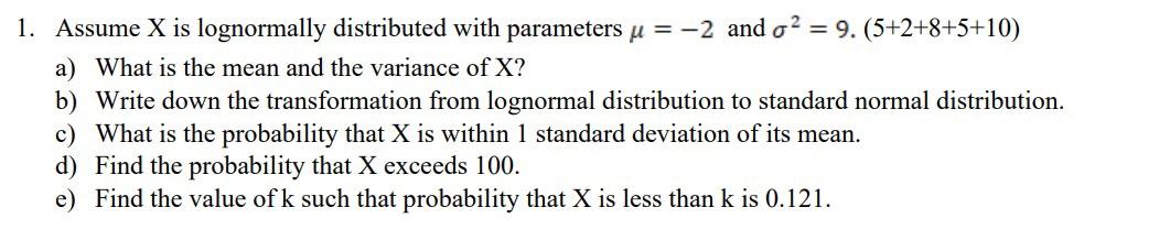 Solved 1. Assume X is lognormally distributed with | Chegg.com