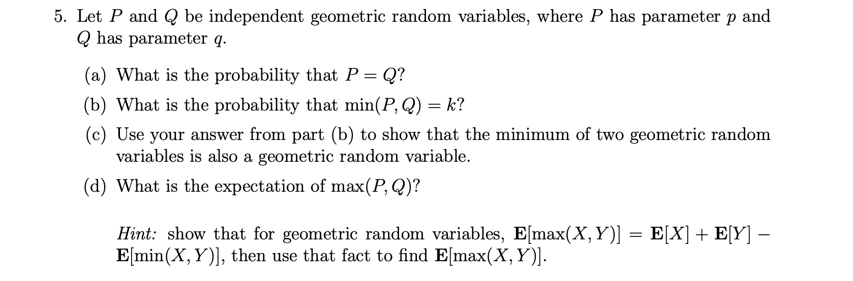 Solved 5. Let P and Q be independent geometric random | Chegg.com