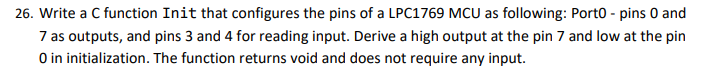 26. Write a C function Init that configures the pins | Chegg.com