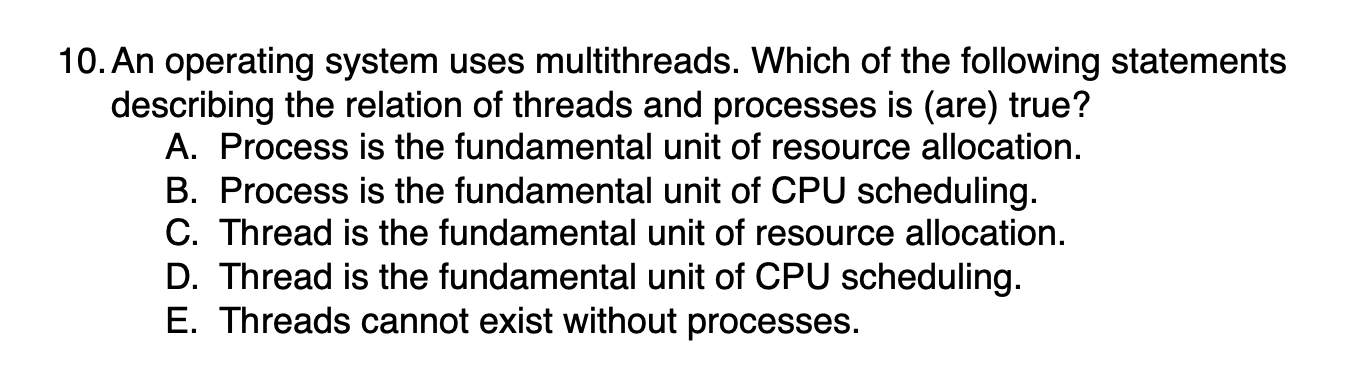 Solved 10 An Operating System Uses Multithreads Which Of 