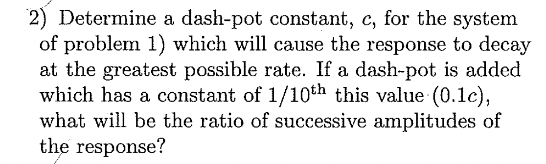 Solved Answer number 2 1) An undamped, unforced, | Chegg.com