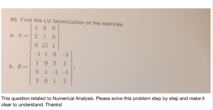 Solved #8. Find the LU factorization of the matrices: a, | Chegg.com