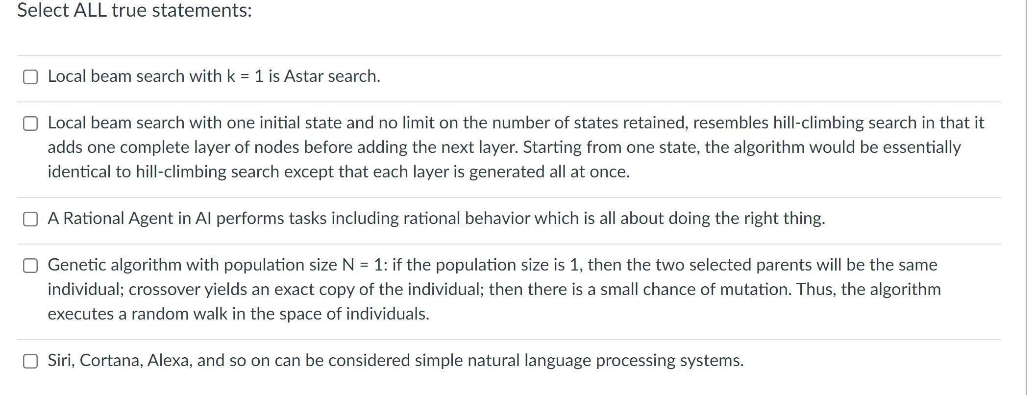 Solved Select ALL true statements: Local beam search with k | Chegg.com