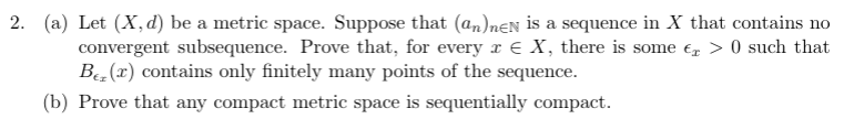 Solved 2. (a) Let (X,d) be a metric space. Suppose that | Chegg.com
