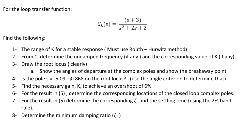 Solved For the loop transfer function: GL(s)=s2+2s+2(s+3) | Chegg.com
