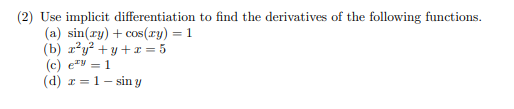 Solved (2) Use implicit differentiation to find the | Chegg.com