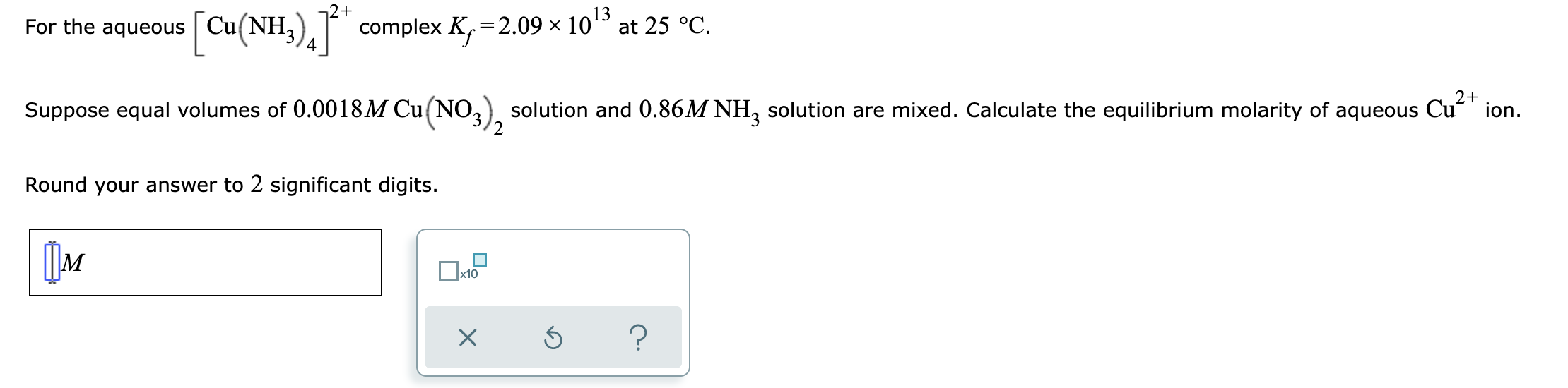 Solved 13 For the aqueous [Cu(NH3)4]²+ complex K, =2.09 × | Chegg.com