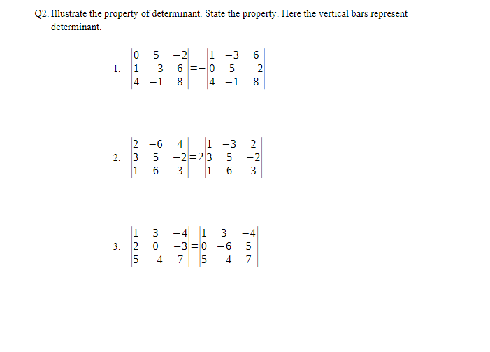 Solved Q2. Illustrate the property of determinant. State the | Chegg.com