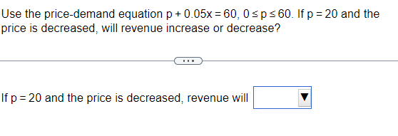 Solved Use the price-demand equation p+0.05x=60,0≤p≤60. ﻿If | Chegg.com