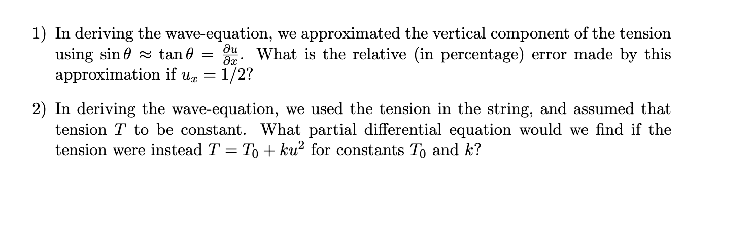 Solved au 1) In deriving the wave-equation, we approximated | Chegg.com