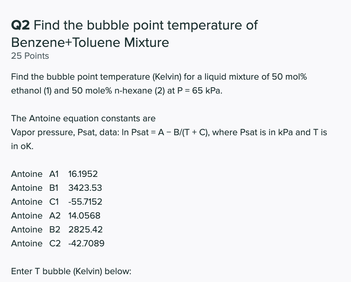 Solved Q2 Find the bubble point temperature of | Chegg.com