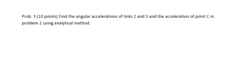 Solved Prob. 3 (10 points) Find the angular accelerations of | Chegg.com