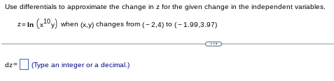 Solved Use differentials to approximate the change in z for | Chegg.com