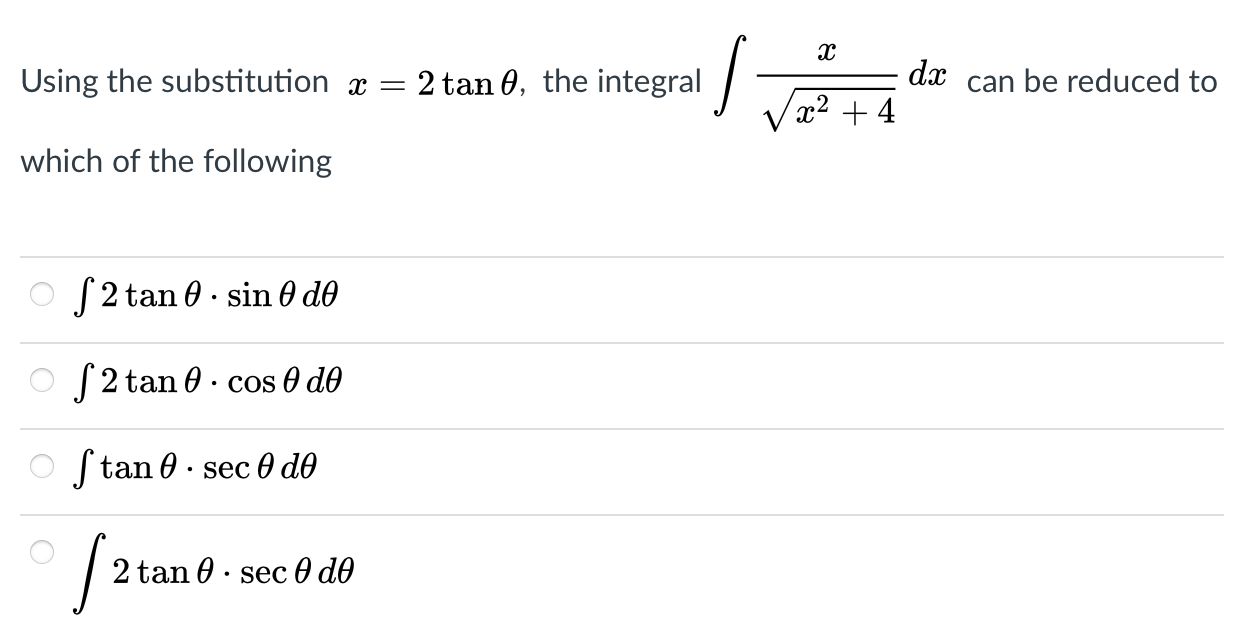 Solved Using the substitution 𝑥=2tan𝜃x=2tan⁡θ, the | Chegg.com