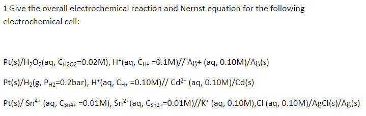 Solved 1 Give the overall electrochemical reaction and | Chegg.com