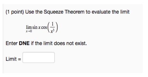 Solved (1 point) Use the Squeeze Theorem to evaluate the | Chegg.com