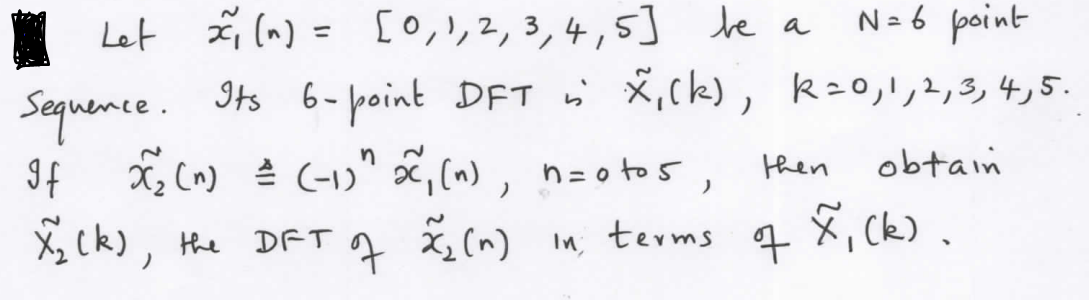 Solved Let x~1(n)=[0,1,2,3,4,5] be a N=6 point Sequence. Its | Chegg.com