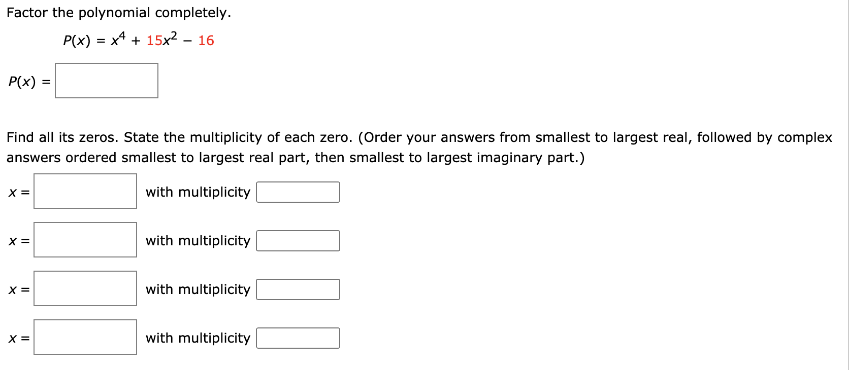 Solved Factor the polynomial completely. P(x) = x4 + 15x2 – | Chegg.com