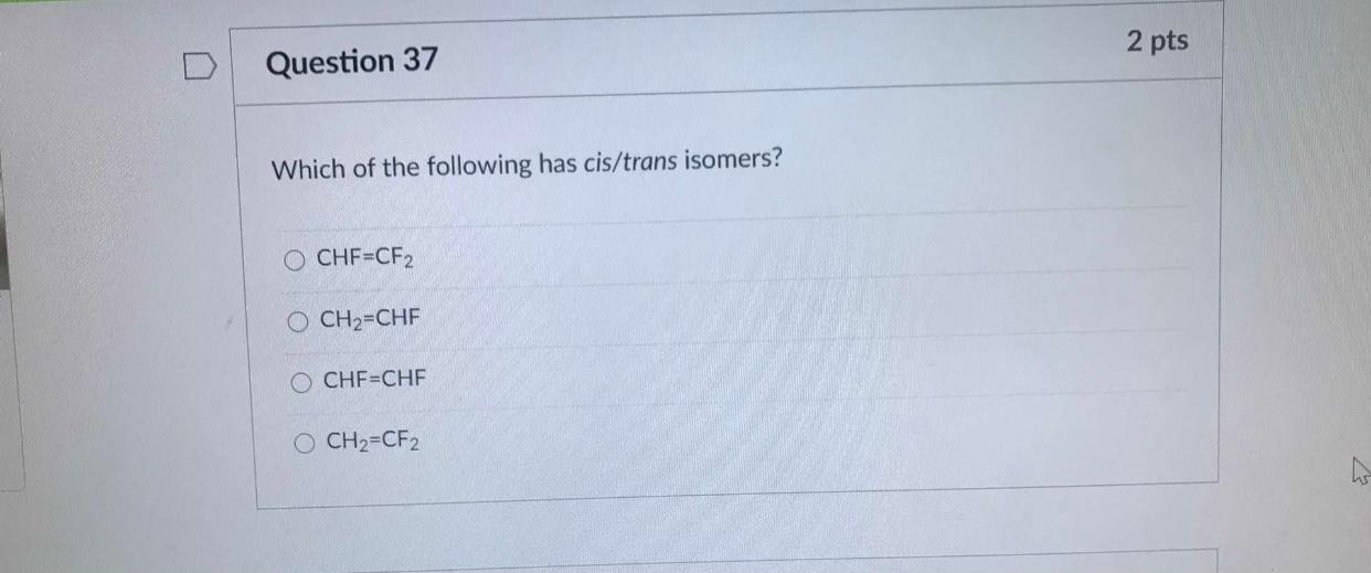 Solved 2 pts Question 37 Which of the following has | Chegg.com