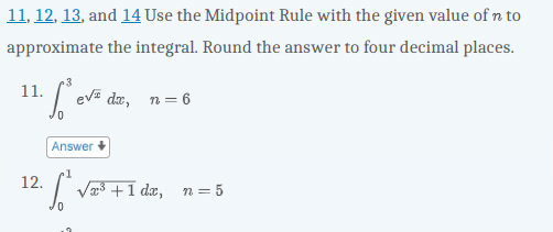 Solved 11,12,13, and 14 Use the Midpoint Rule with the given | Chegg.com