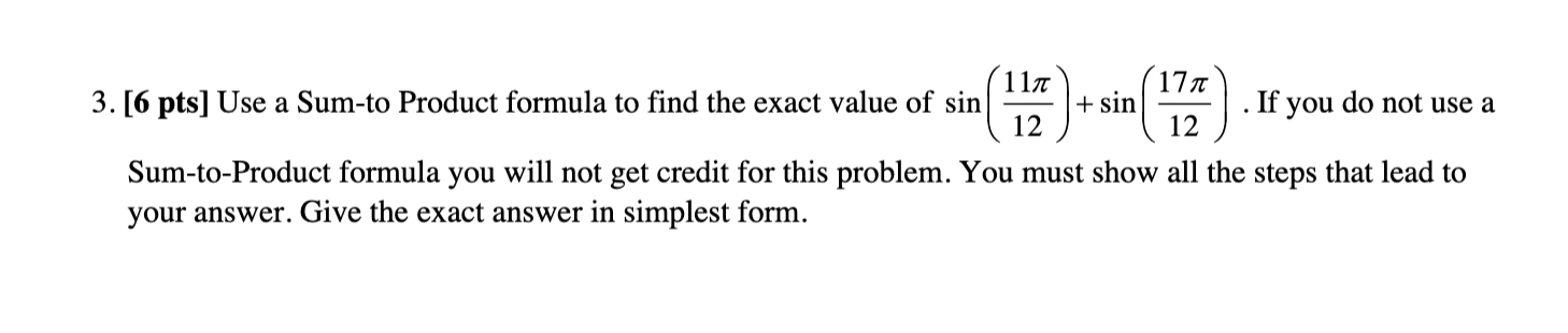 Solved 3. [6 pts] Use a Sum-to Product formula to find the | Chegg.com