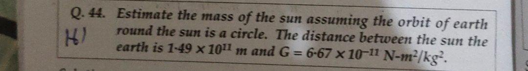 Solved Q. 44. Estimate the mass of the sun assuming the | Chegg.com