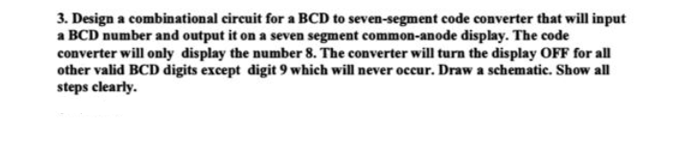 Solved 3. Design a combinational circuit for a BCD to | Chegg.com