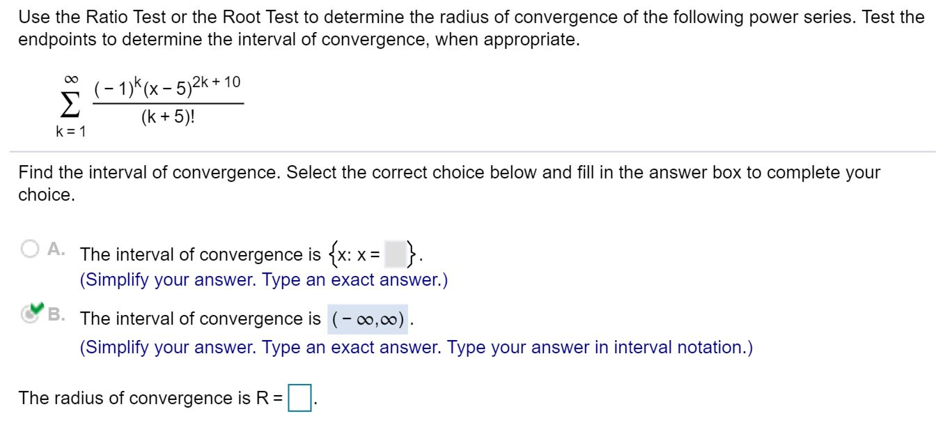 Solved Use the Ratio Test or the Root Test to determine the | Chegg.com
