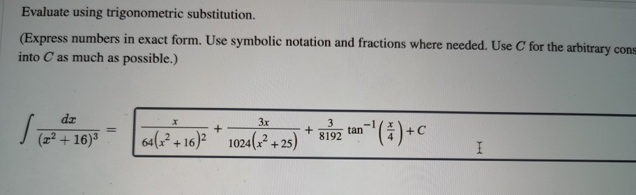 Solved Evaluate using trigonometric substitution. (Express | Chegg.com