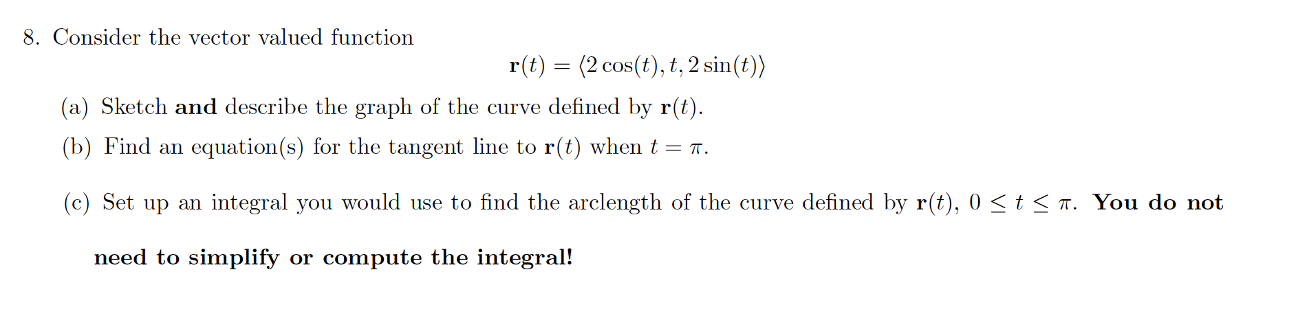 Solved 8. Consider the vector valued function r(t) = (2 | Chegg.com