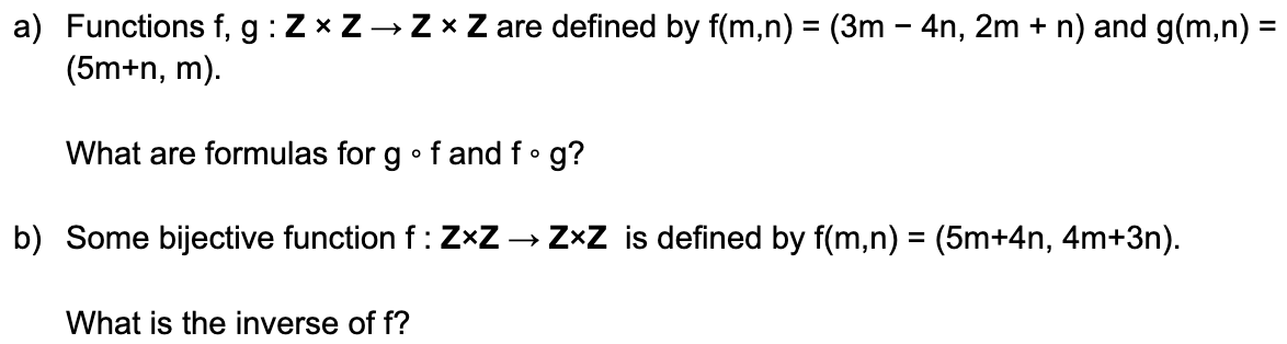 Solved a) Functions f, g : Z* Z → Z* Z are defined by f(m,n) | Chegg.com