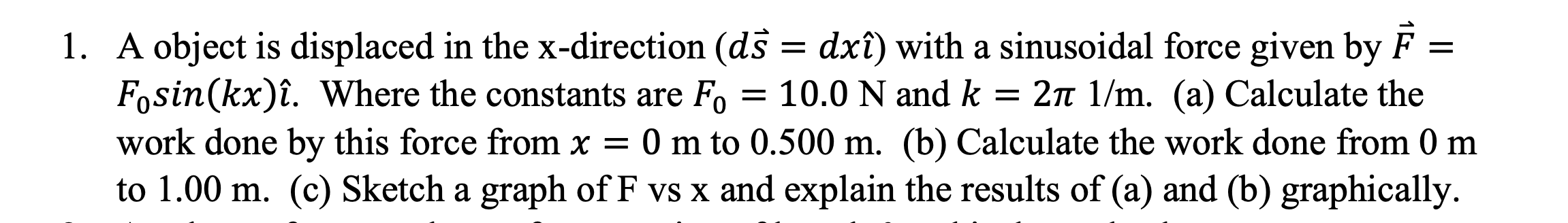 Solved A object is displaced in the x-direction (ds=dx ^) | Chegg.com