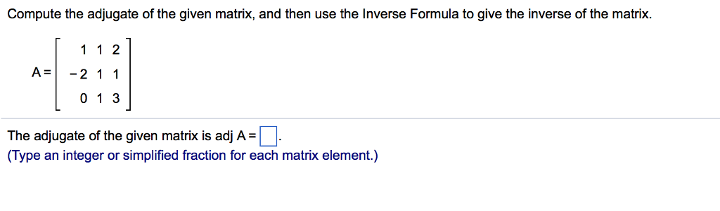 Solved Compute the adjugate of the given matrix, and then | Chegg.com