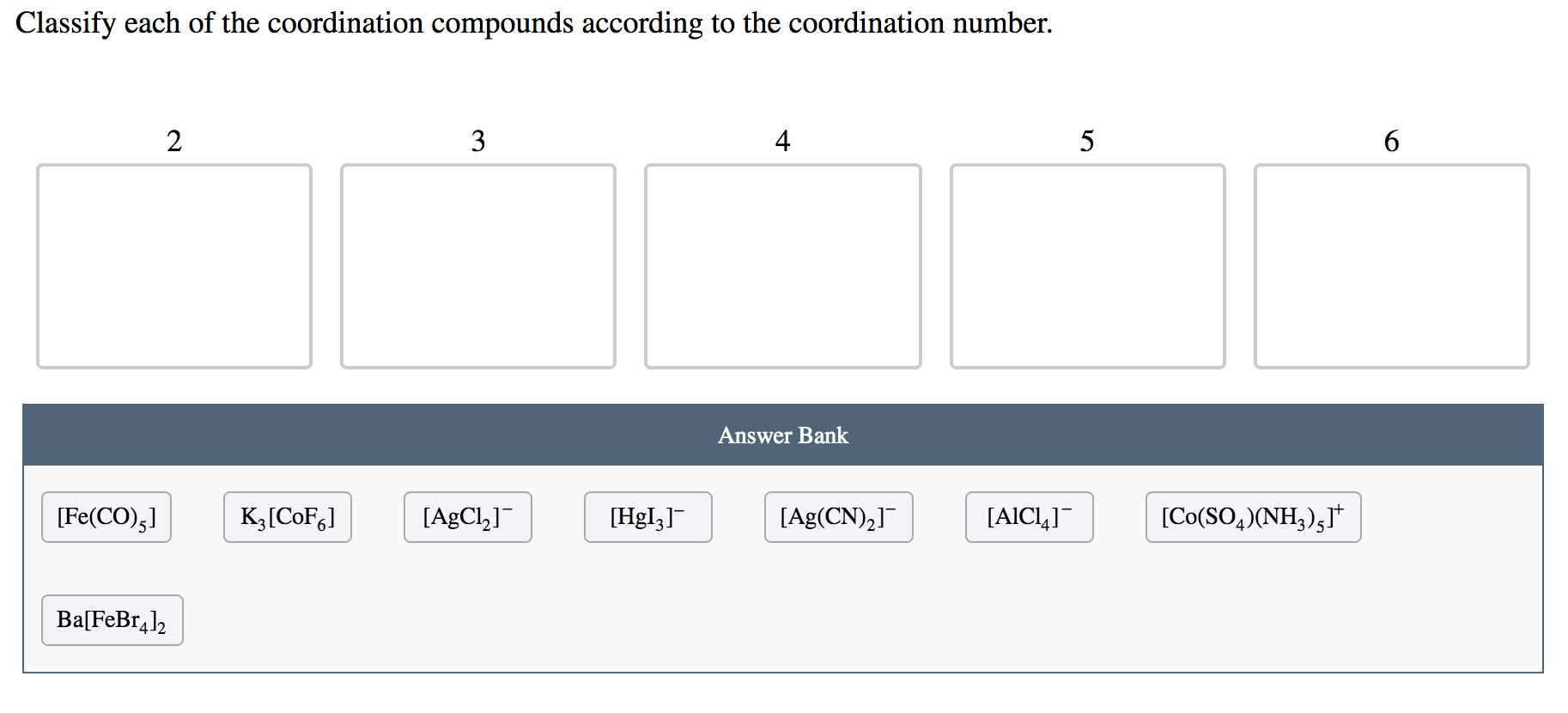 Solved Classify each of the coordination compounds according | Chegg.com