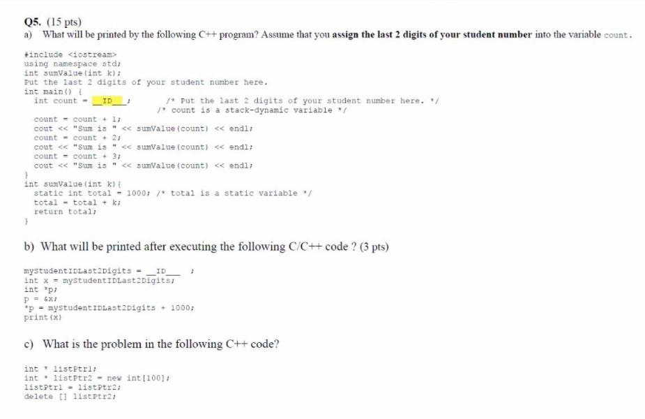 Solved Q5. (15 pts) a) What will be printed by the following | Chegg.com