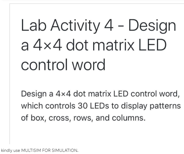 Lab Activity 4-Design a 4x4 dot matrix LED control | Chegg.com