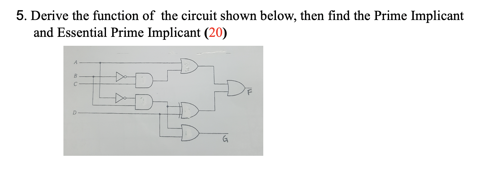 Solved 5. Derive the function of the circuit shown below, | Chegg.com