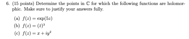 Solved 6. (15 points) Determine the points in C for which | Chegg.com