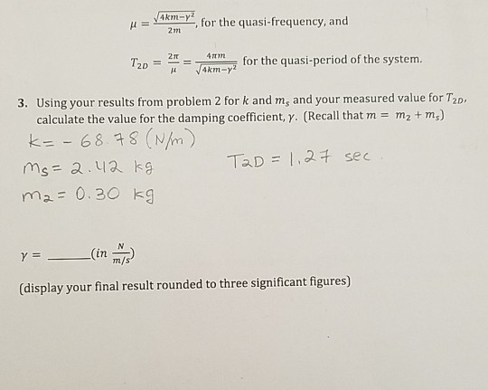 Solved e-v/4km-yz, for the quasi-frequency, and 277t 2π | Chegg.com