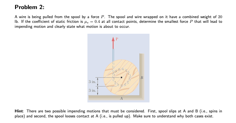 [Solved]: A wire is being pulled from the spool by a force