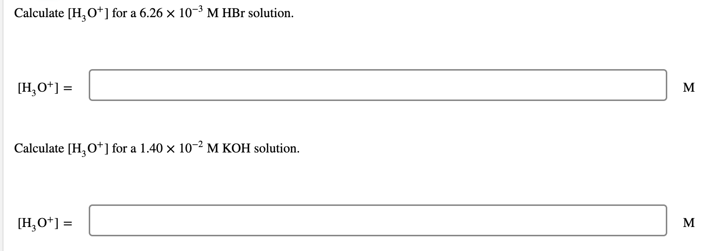 Solved Calculate [H3O+] for a 6.26 x 10-3 M HBr solution. | Chegg.com