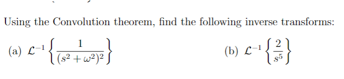 Solved Using the Convolution theorem, find the following | Chegg.com