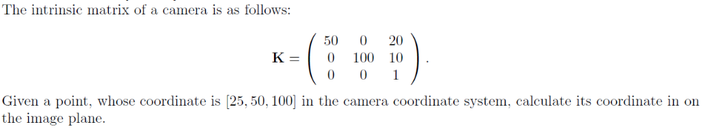 The intrinsic matrix of a camera is as follows: 50 0 | Chegg.com